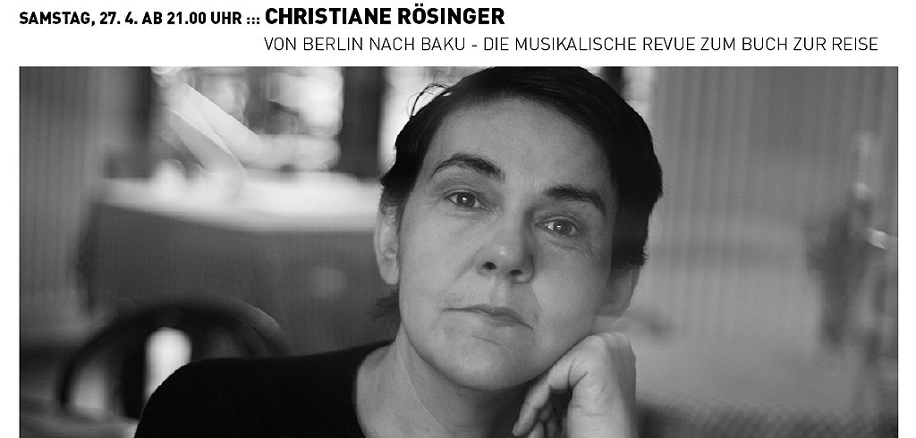 Christiane Rösinger: Von Berlin nach Baku – Eine musikalische Revue ...